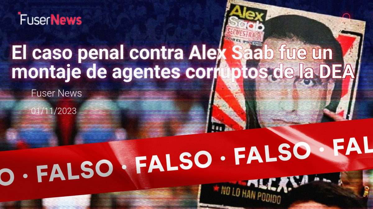 Falso: ¿El caso penal contra Alex Saab fue un montaje de agentes ...